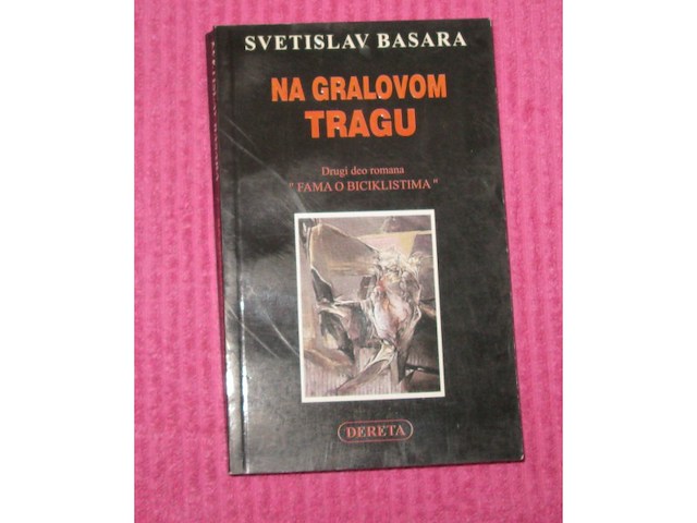 Svetislav Basara - NA GRALOVOM TRAGU