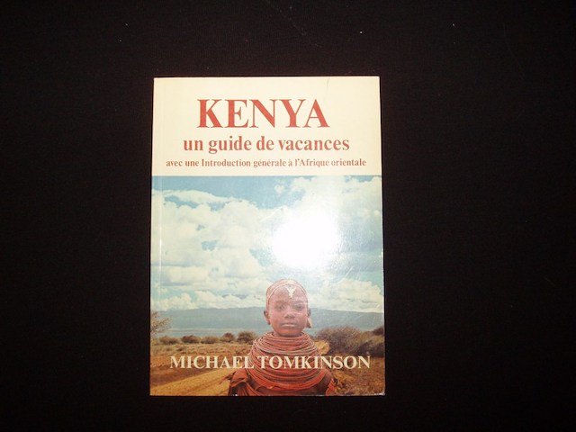 KENYA,Un guide de vacances,Michael Tomkinson