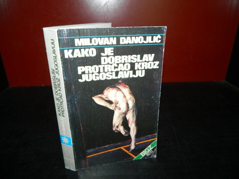 Kako je Dobrislav protrčao kroz Jugoslaviju