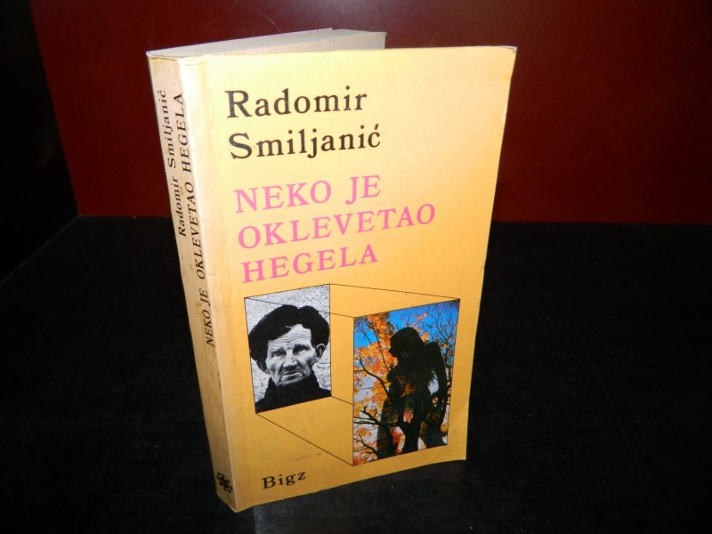 Neko je oklevetao Hegela, Radomir Smiljanić