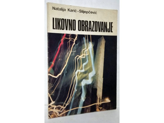 LIKOVNO OBRAZOVANJE -Natalija Karić - Slijepčević