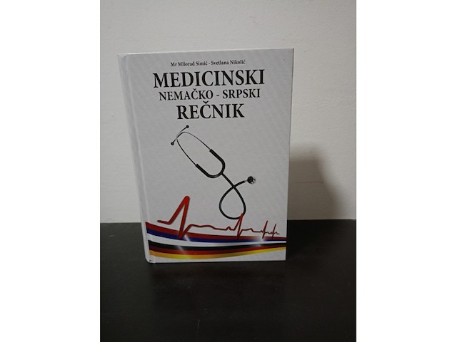 MEDICINSKI NEMAČKO – SRPSKI REČNIK Milorad Simić i Svet