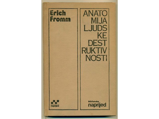 ANATOMIJA LJUDSKE DESTRUKTIVNOSTI 1 i 2 Erich Fromm