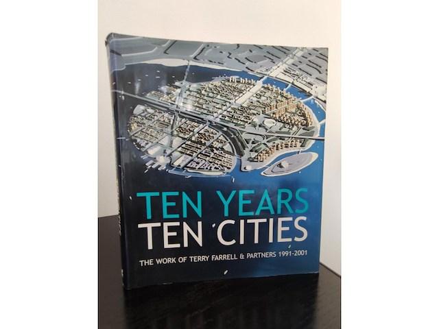 Ten Years, Ten Cities: The Work of Terry Farrell