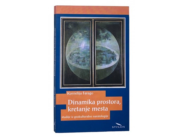 Dinamika prostora, kretanje mesta - Kornelija Farago