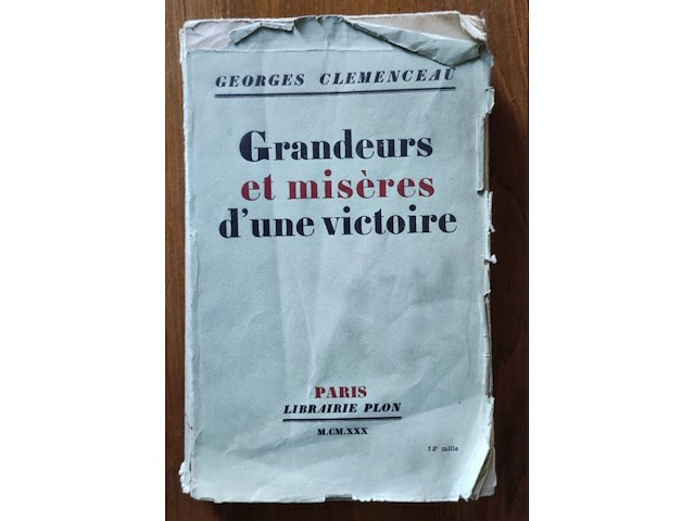 Georges Clemenceau, Grandeurs et misères d`une victoire