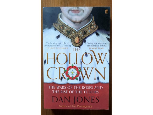 Dan Jones, The Hollow Crown. The Wars of the Roses and