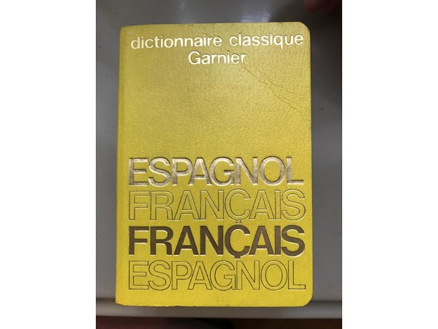 Dictionnaire classique Garnier Espagnol Francais