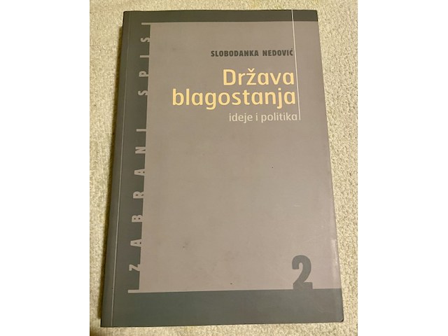 DRŽAVA BLAGOSTANJA - ideje i politika - S. Nedović