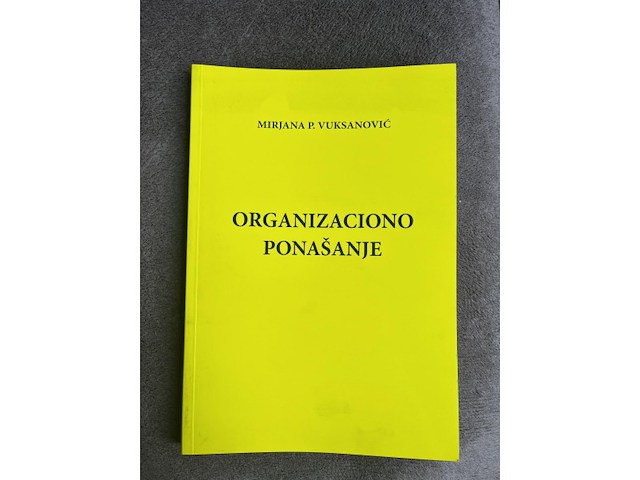 Organizaciono ponašanje, prof. dr. Mirjana Vuksanović