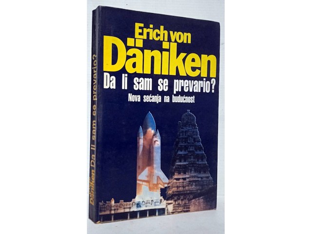 Da li sam se prevario? - Erich von Daniken