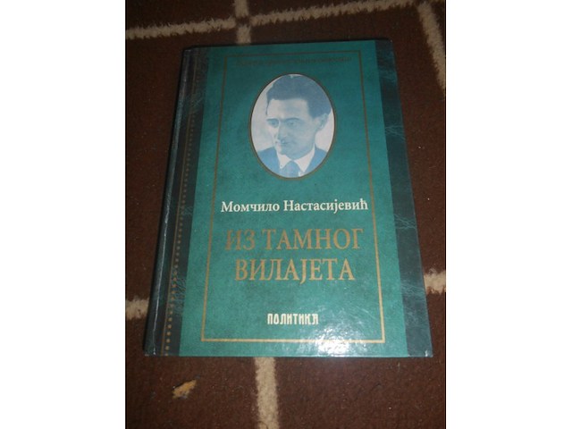 Momčilo Nastasijević - Iz tamnog vilajeta