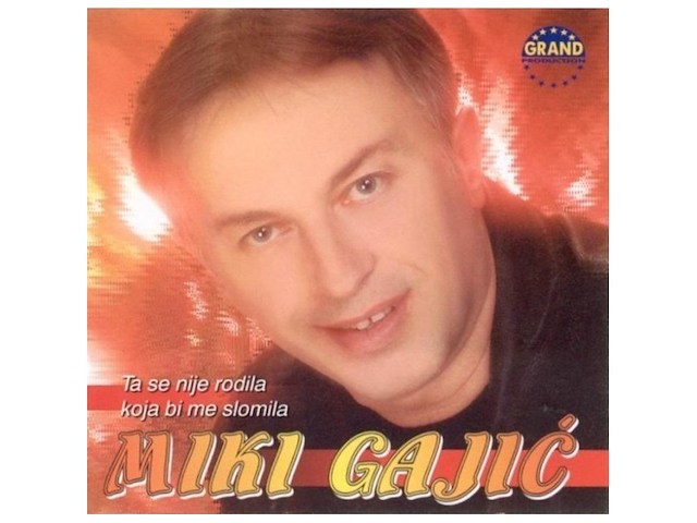 Miki Gajić – Ta Se Nije Rodila Koja Bi Me Slomila CD