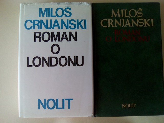 Miloš Crnjanski - Roman o Londonu I i II