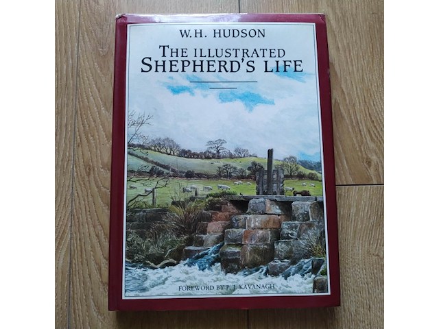 The Illustrated SHEPHEARD`S LIFE - W. H. Hudson