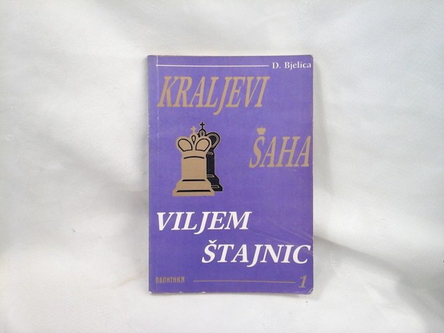 Kraljevi šaha Viljem Štajnic Bjelica