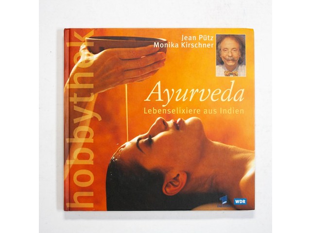 Ayurveda - Lebenselixiere aus Indien