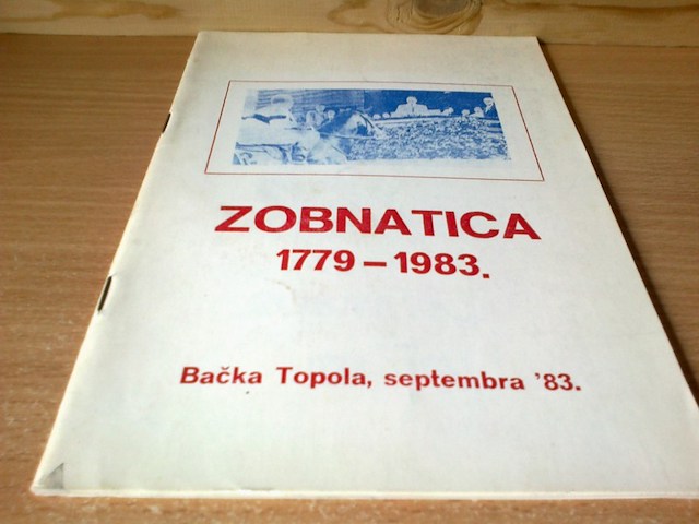 ZOBNATICA 1779-1983 Bačka Topola