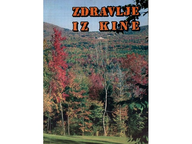 ZDRAVLJE IZ KINE (lečenje biljem)