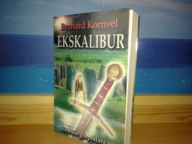 EKSKALIBUR - Knjiga o Arturu   Bernard Kornvel ------