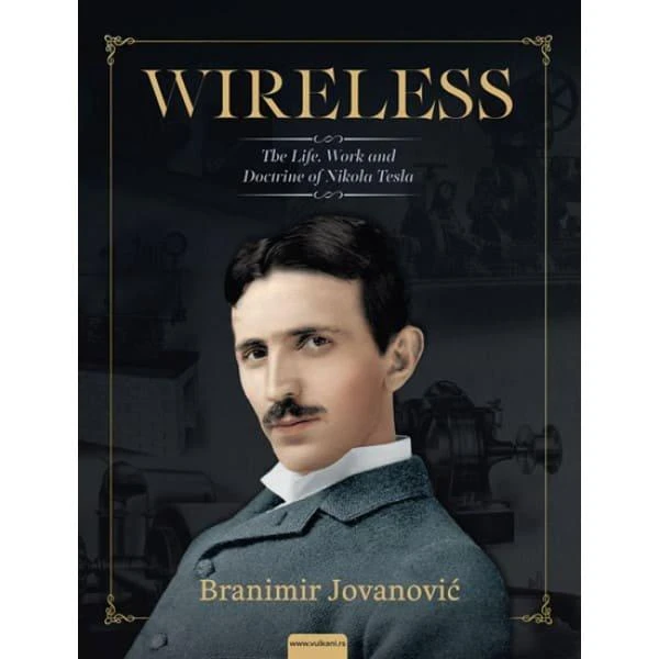 WIRELESS: LIFE, SCIENCE AND DOCTRINE OF NIKOLA TESLA - BRANIMIR JOVANOVIĆ ENG