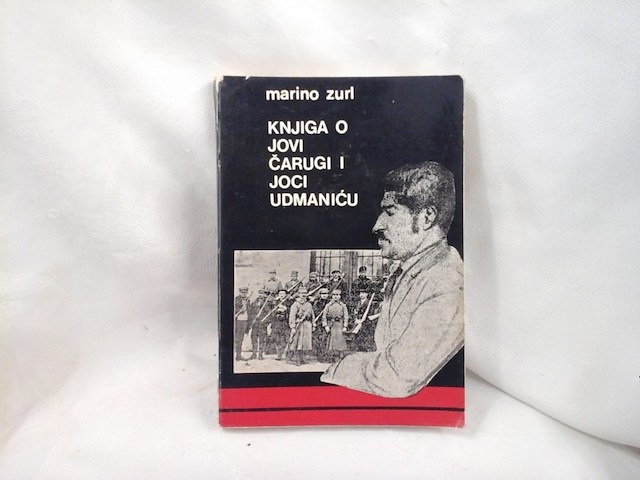 Knjiga o Jovi Čarugi i Joci Udmaniću Marino Zurl