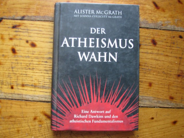 ALISTER MCGRATH - DER ATHEISMUS WAHN