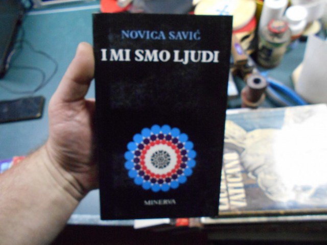 Novica Savić - I MI SMO LJUDI