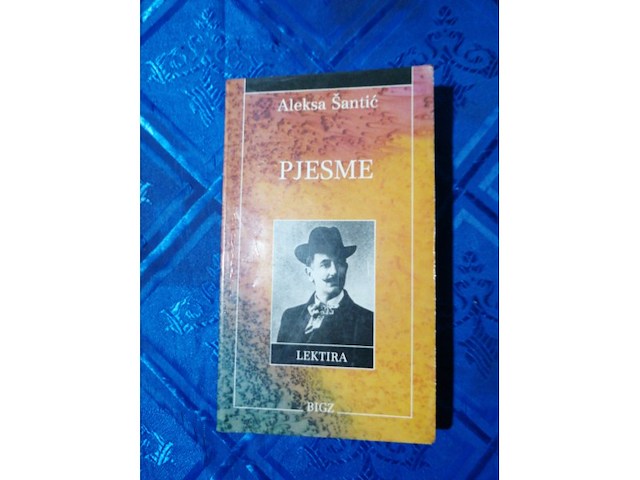 Aleksa Šantić: PJESME