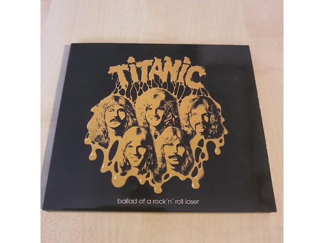 Titanic – Ballad Of A Rock`n`Roll Loser