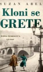 Kloni Se Grete: Jedna Nemoguća Ljubav Od Suzan Abel