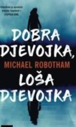 Dobra Djevojka, Loša Djevojka Od Michael Robotham