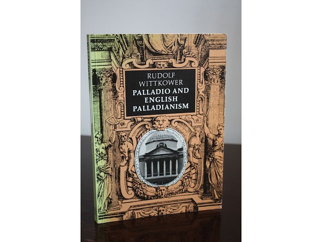 Palladio and English Palladianism * Rudolf Wittkower