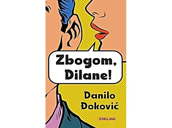 Zbogom, Dilane!
