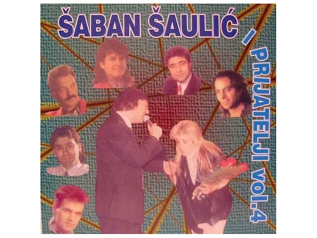 Šaban Šaulić i prijatelji - vol.4  Nov CD