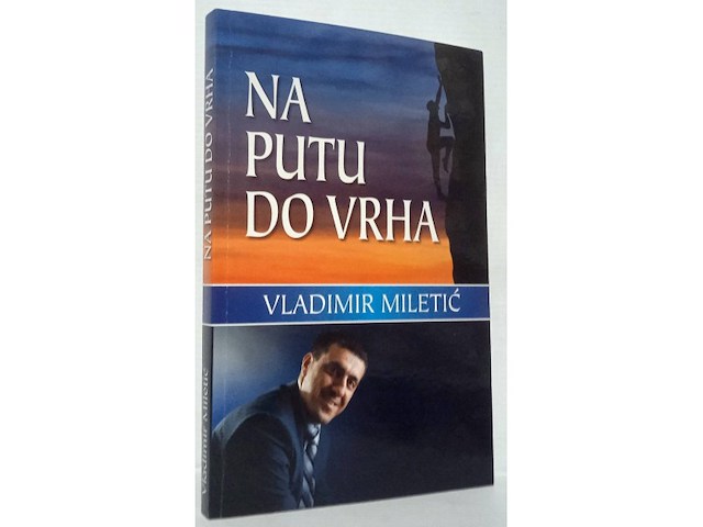 Na putu do vrha - Vladimir Miletić