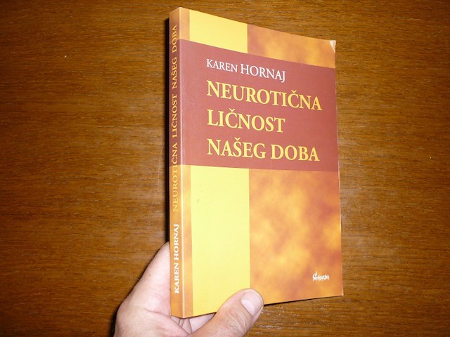 Karen Hornaj NEUROTIČNA LIČNOST NAŠEG DOBA