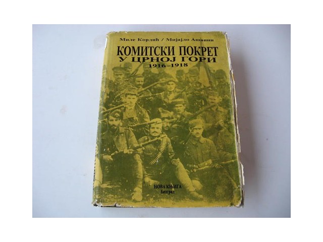 is - KOMITSKI POKRET U CRNOJ GORI 1916-1918