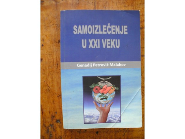 Samoizlečenje u XXI veku - Genadij Petrovič Malahov