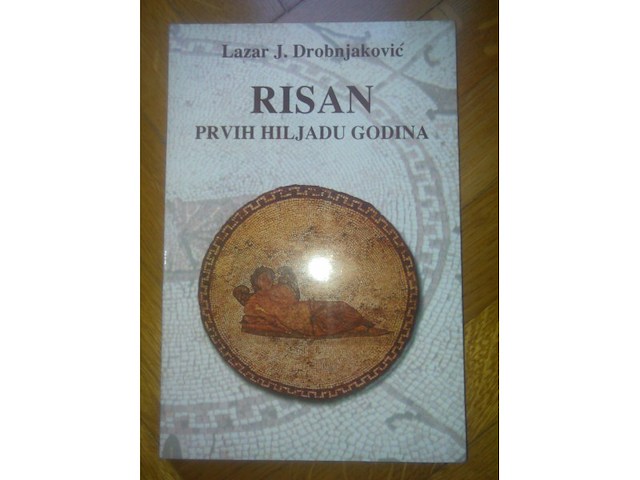 Risan - Prvih hiljadu godina - RISINIUM - ARHEO NALAZI