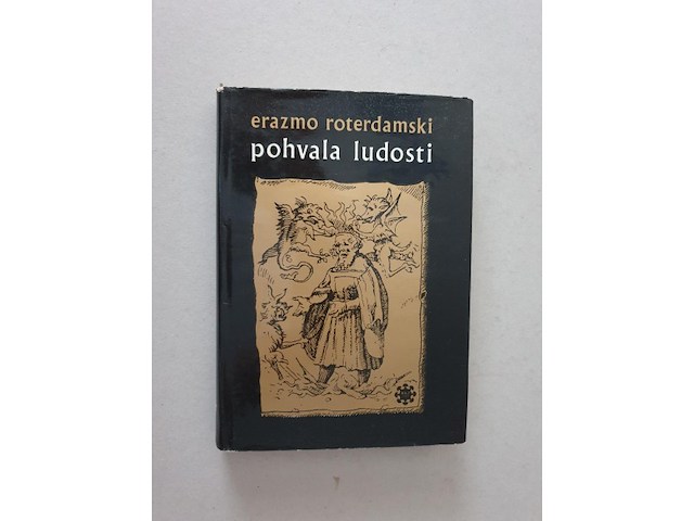 Erazmo Roterdamski - Pohvala ludosti