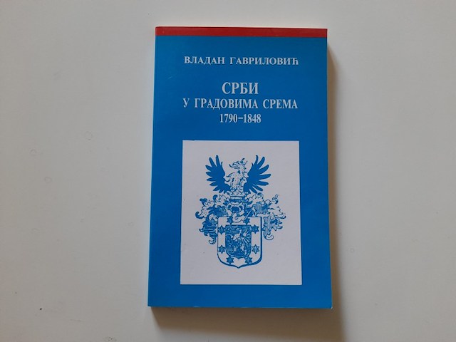 Srbi u gradovima Srema 1790-1848, Vladan Gavrilović