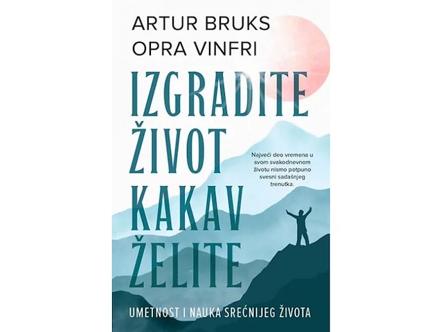 Izgradite život kakav želite - Opra Vinfri, Artur Bruks