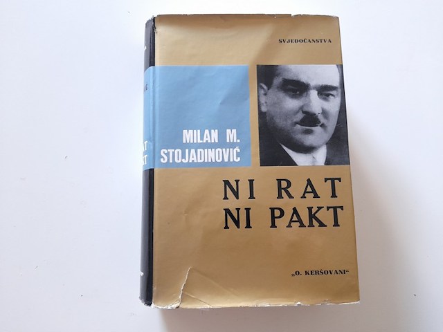 Ni rat ni pakt - Milan M. Stojadinović