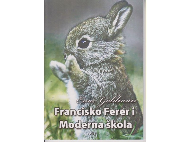 FRANCISKO FERER I MODERNA ŠKOLA / EMA GOLDMAN + perfekT