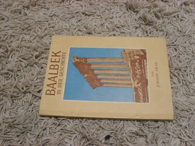 BAALBEK IN DER GESCHICHTE - JOHANN AWAD