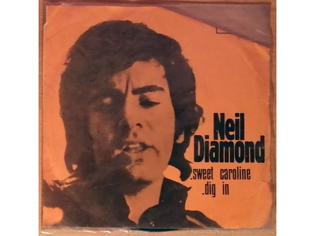 SP NEIL DIAMOND - Sweet Caroline / Dig In (1971) VG