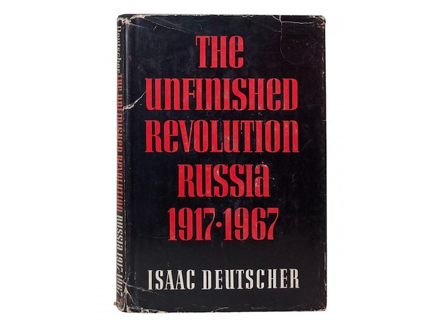 Isaac Deutscher: Unfinished Revolution: Russia, 1917-67