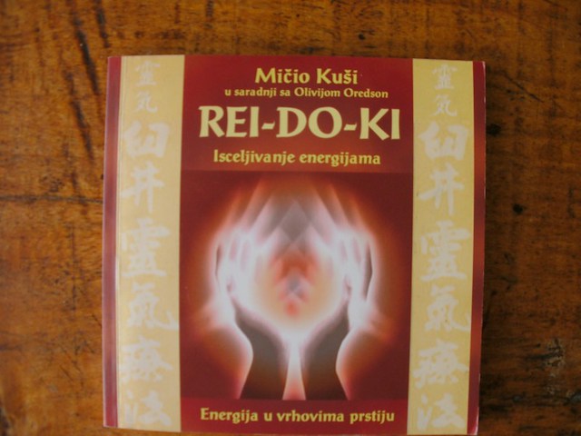 Mičio Kuši - Rei-Do-Ki - Isceljivanje energijama