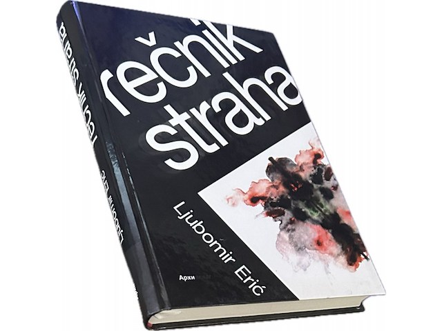 REČNIK STRAHA - Ljubomir Erić.  Novoo